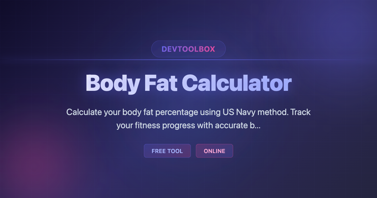 Free Online Body Fat Calculator - US Navy Method - DevToolBox