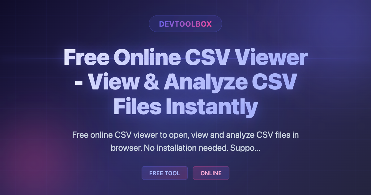 Free Online CSV Viewer - View & Analyze CSV Files Instantly - DevToolBox