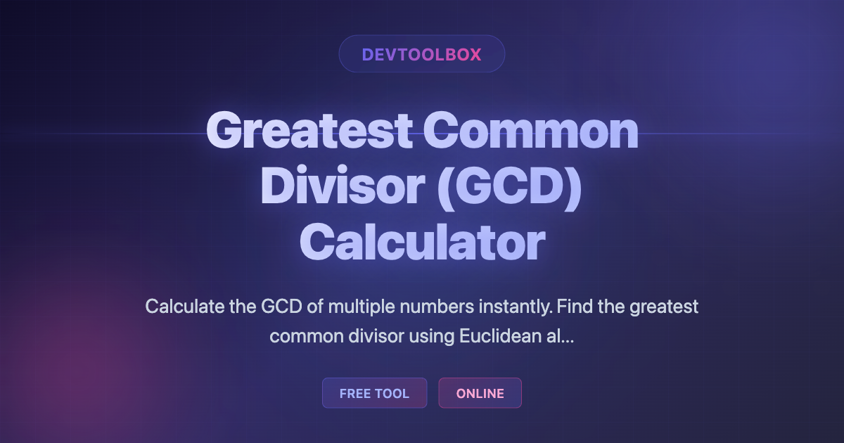 Free Online GCD Calculator - DevToolBox