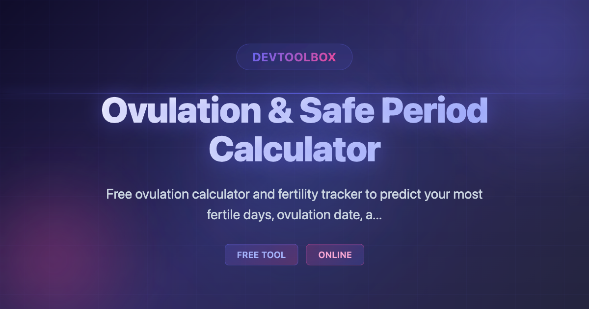 Free Online Ovulation & Safe Period Calculator - DevToolBox