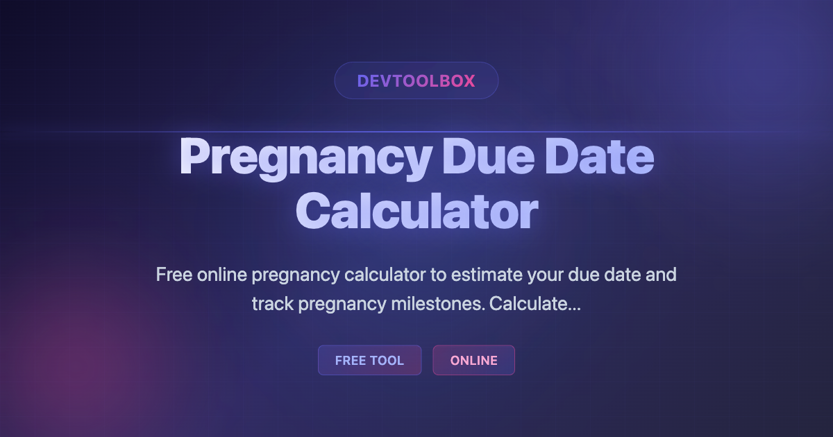 Free Online Pregnancy Due Date Calculator - DevToolBox
